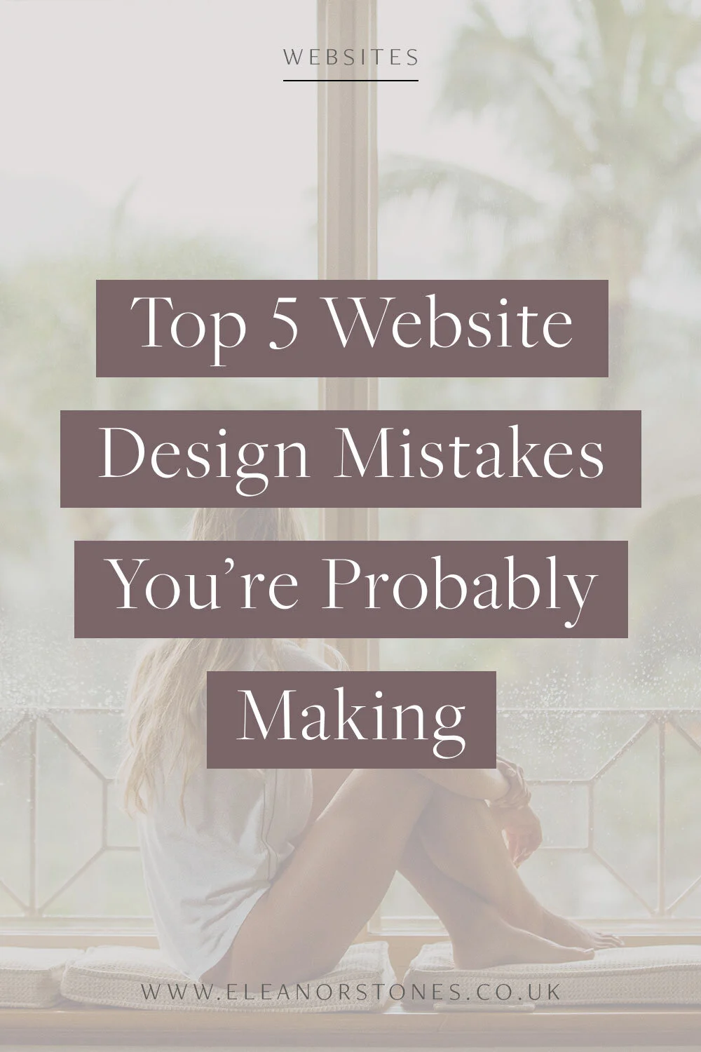 Top 5 Website Design Mistakes You’re Probably Making | Eleanor Stones